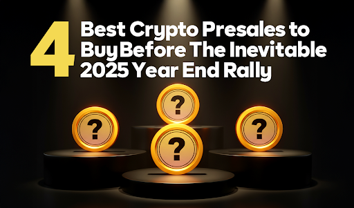 4 Best Crypto Presales to Buy Before The Inevitable 2025 Year End Rally